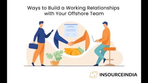 Ways to Build a Working Relationship with Your Offshore Team
