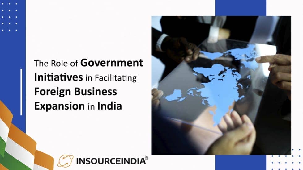 Government Initiatives for Foreign Business Expansion in India