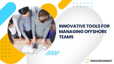 Innovative Tools for Managing Offshore Teams | InsourceIndia